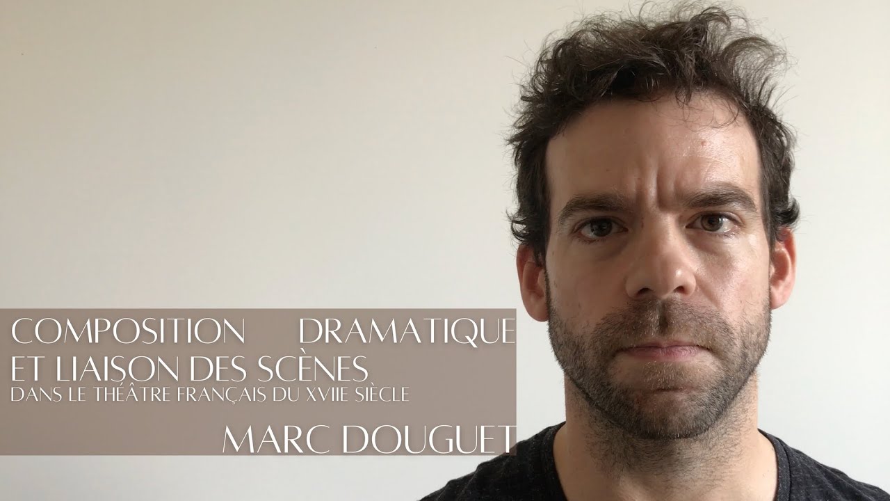 "Composition dramatique et liaison des scènes dans le théâtre français ...