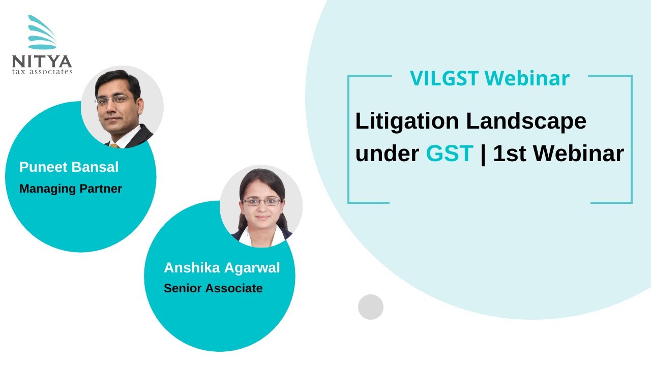 Litigation Landscape under GST | 1st Webinar | VILGST Webinar | NITYA ...