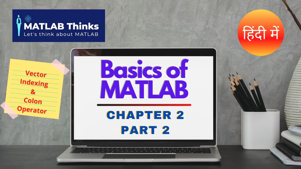 Basics Of Matlab Chapter 2 Part 2 Vector Indexing Colon