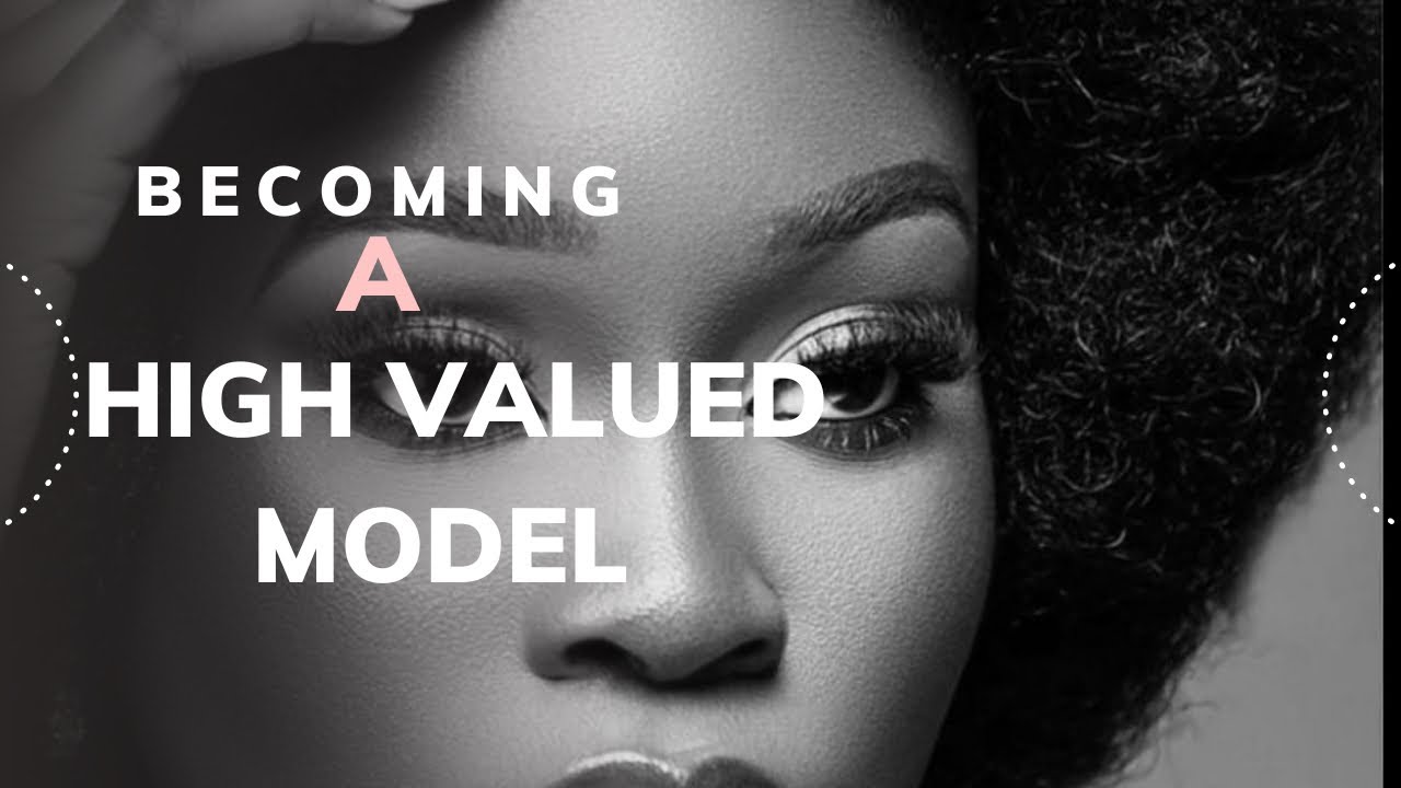 Become a High Value Model|Be the Total Package|Real Solutions ! - YouTube