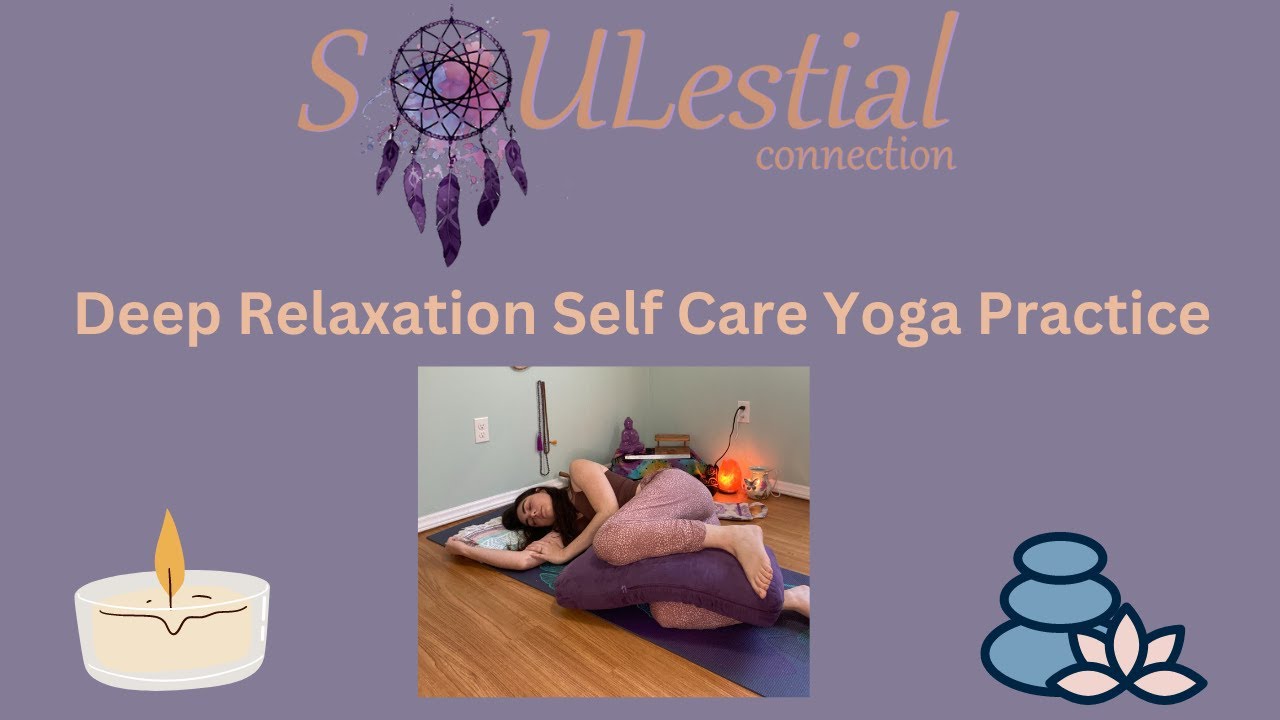 Deep Relaxation Self Care Yoga - YouTube