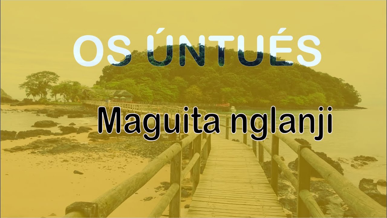 Os úntués - Maguita nglanji / Músicas de São Tomé e Príncipe - YouTube ...
