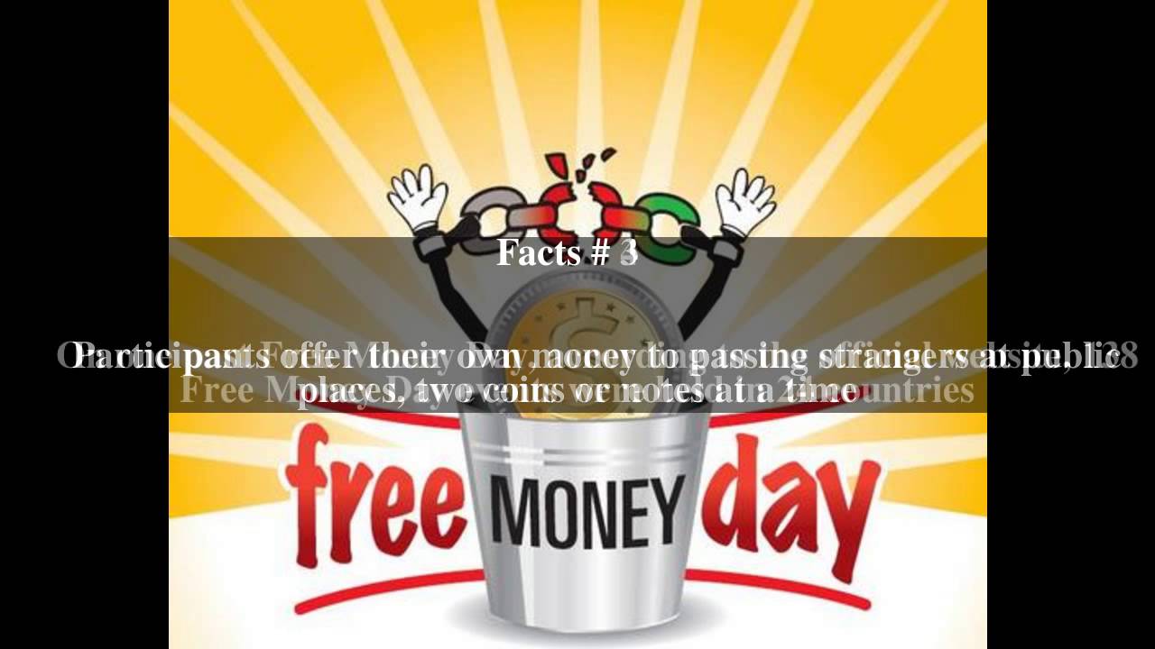 Free Money Day Top # 7 Facts - YouTube