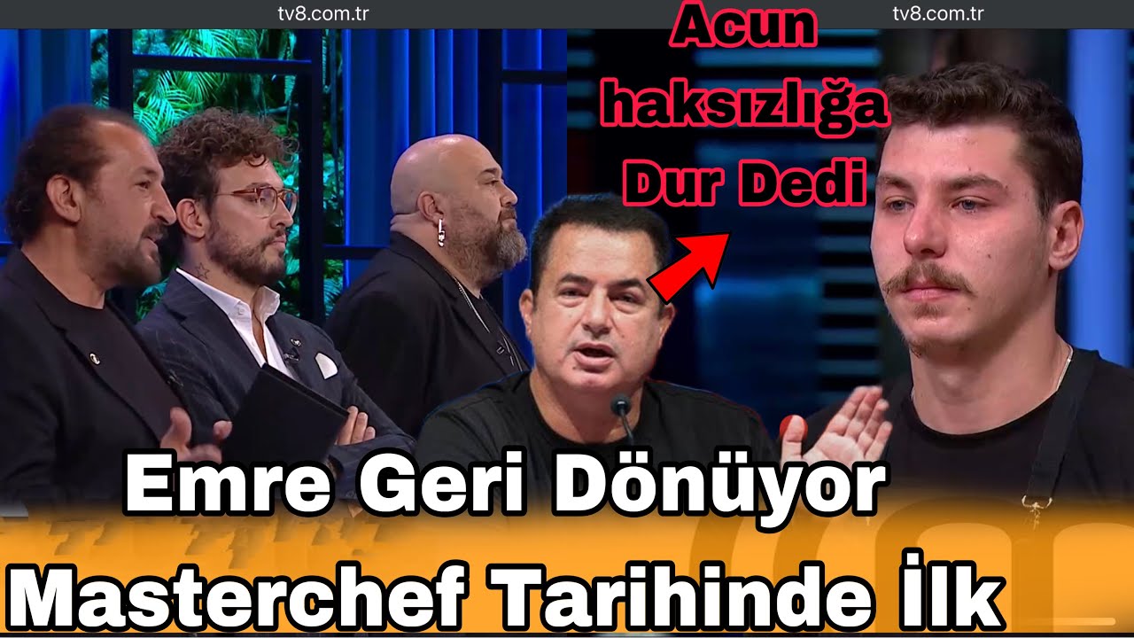 Masterchef Tarihinde Bir İlk Elenen Emre Geri Dönüyor Acun Haksızlığa Dur Dedi - YouTube