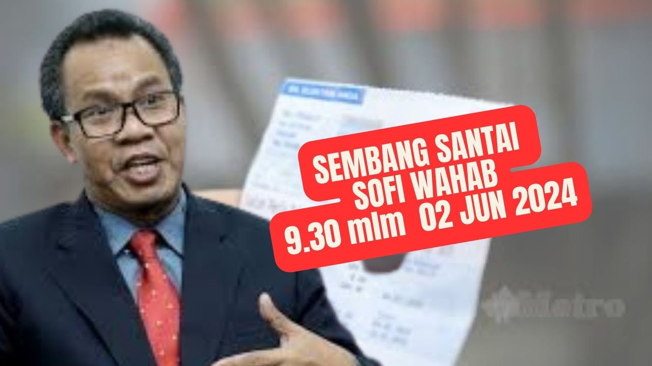LIVE SEMBANG SANTAI SOFI WAHAB 9.30 mlm 02 JUN 2024 - YouTube