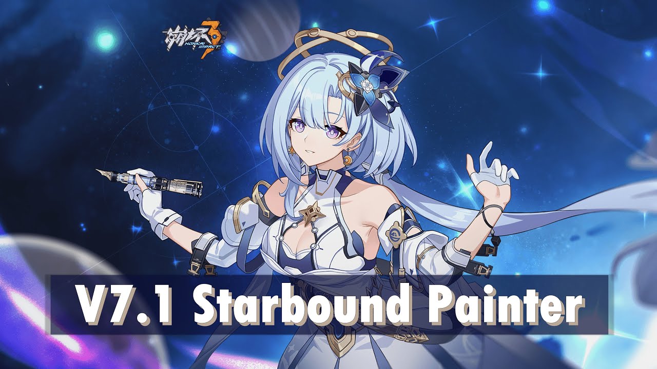 Honkai Impact 3「V7.1 Starbound Painter」PV Soundtrack - YouTube