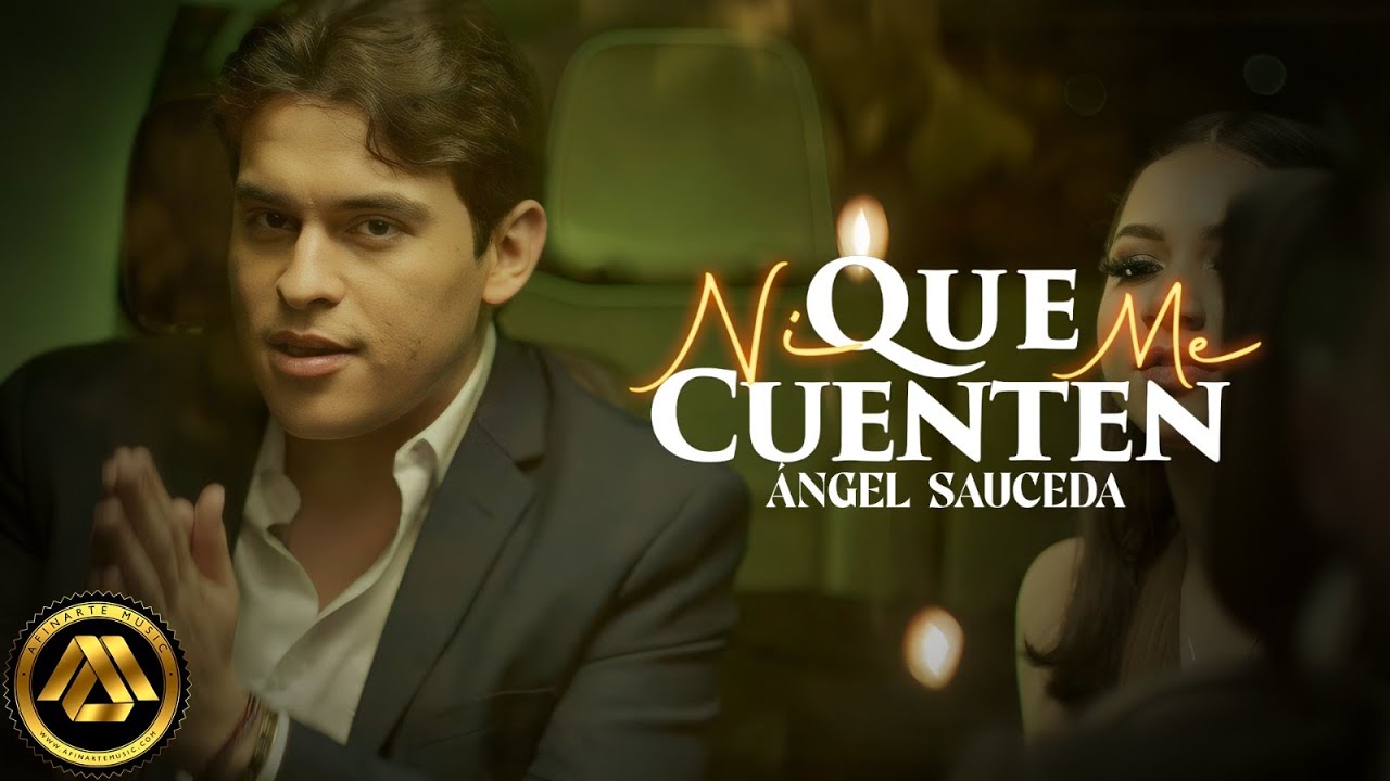 Angel Sauceda - Ni Que Me Cuenten (Video Oficial) - YouTube