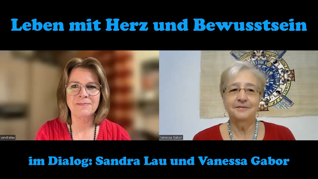 Leben mit Herz und Bewusstsein | Dialog: Sandra Lau und Vanessa Gabor ...
