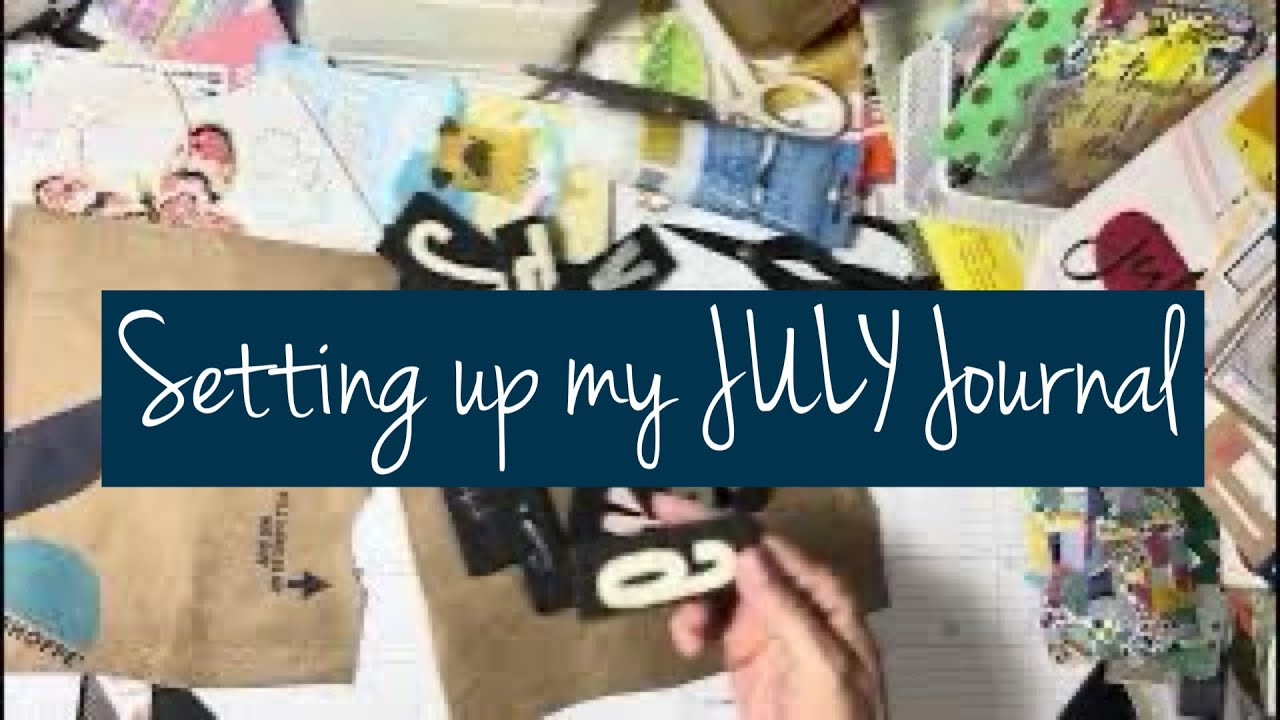 Setting up my July journal for #junkjournaljuly - YouTube
