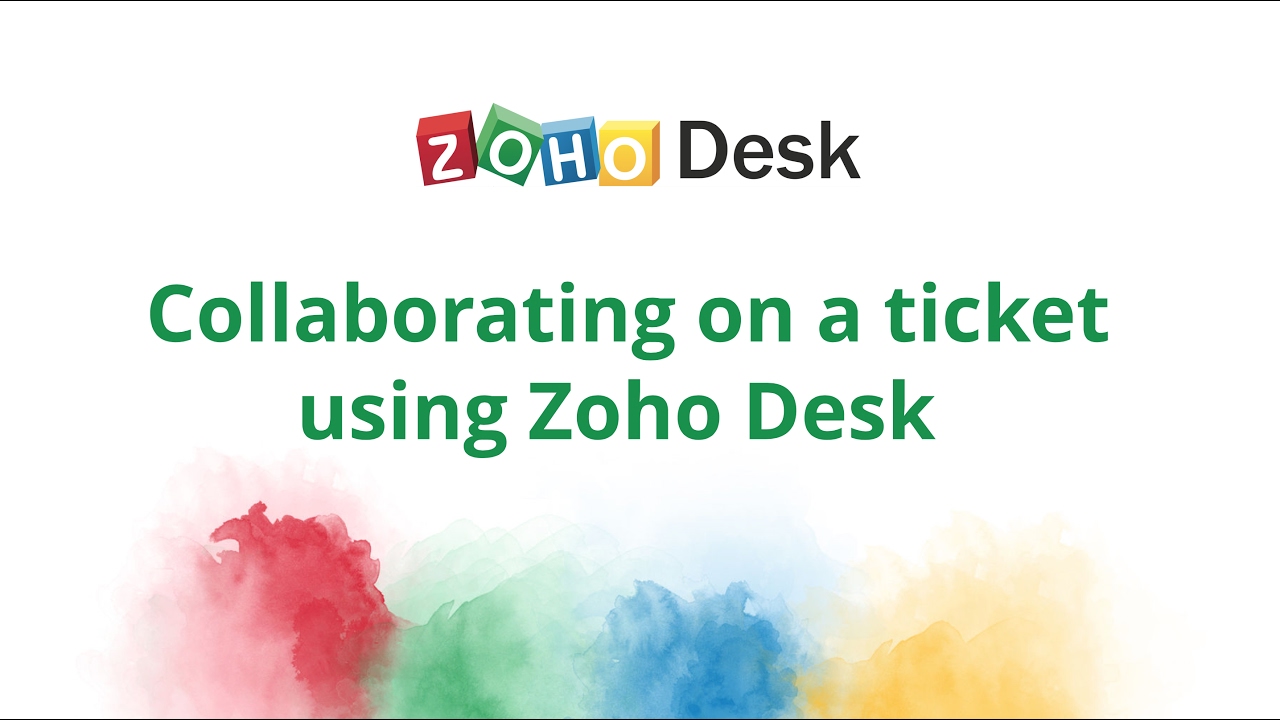 Collaborating on a ticket using Zoho Desk - YouTube