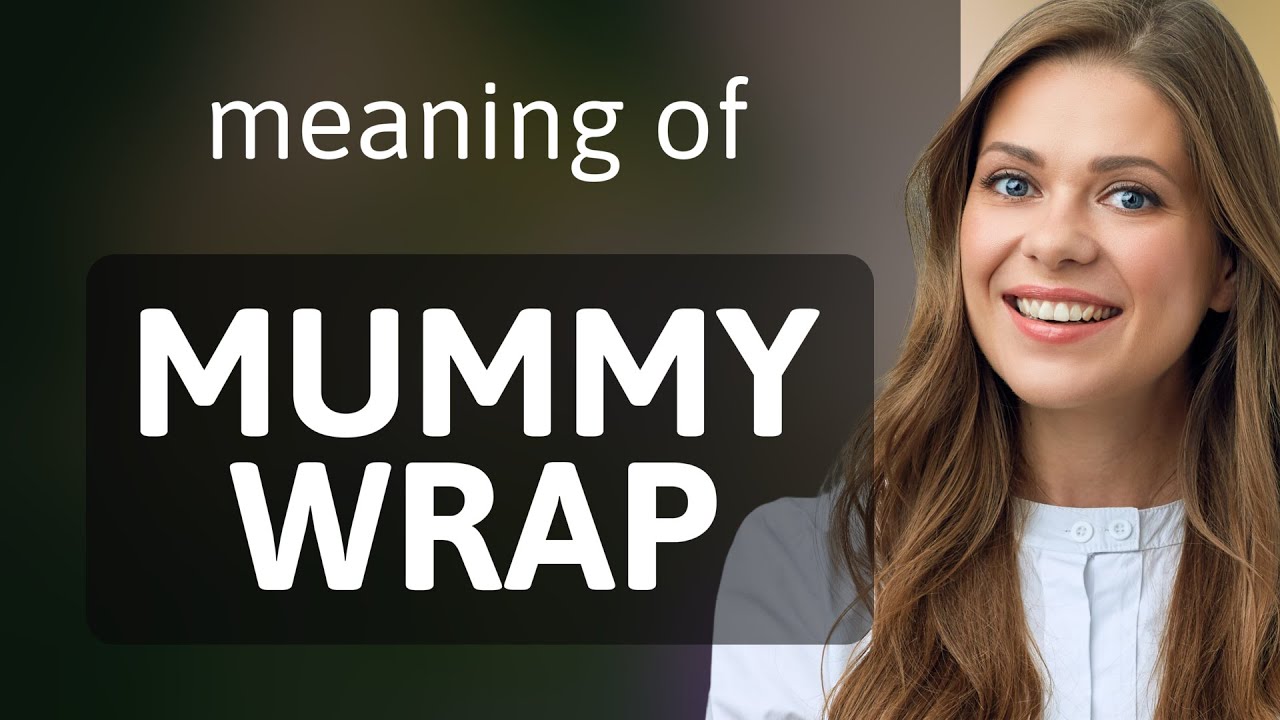 Unwrapping the Phrase "Mummy Wrap" - YouTube
