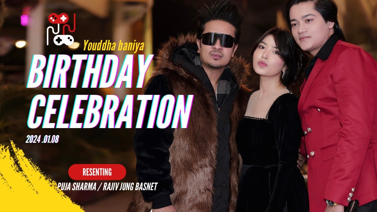 BIRTHDAY CELEBRATION PARTY || TAG || POJA SHARMA || YOUDDHA BANIYA ...