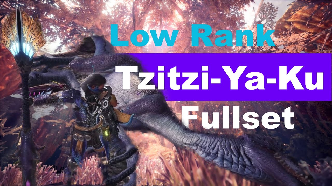 LOW RANK GEAR CHALLENGE | GEAR: FULLSET Tzitzi-Ya-Ku | MONSTER: Tzitzi ...