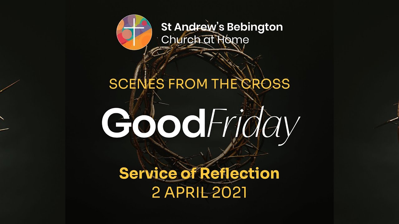 Good Friday, 2nd April 2021: Scenes from the Cross: St Andrew's Church ...