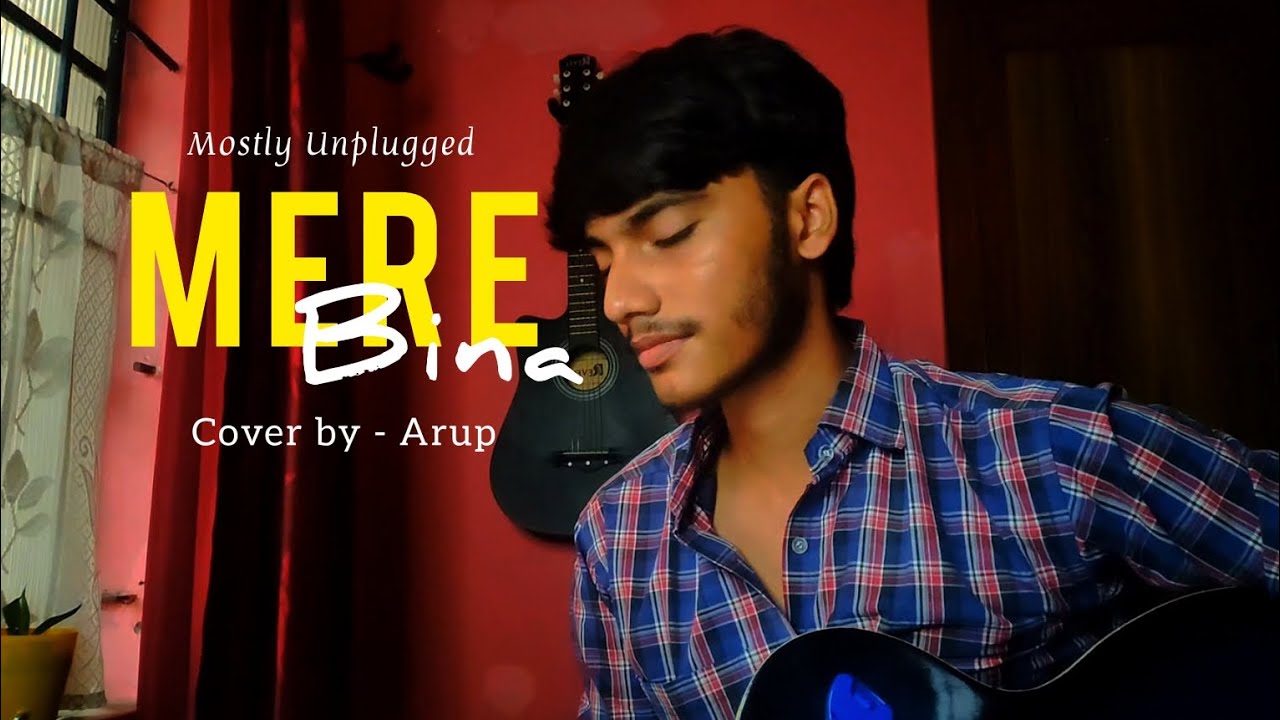 Tujhko joh paya ( Mere Bina) 🎶 ️‍🩹|| Crook || Mostly Unplugged || Arup ...