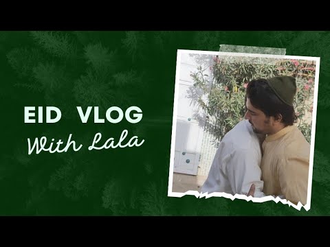 Eid vlog with Lala @Asad-Lala-Motivational-speaker - YouTube