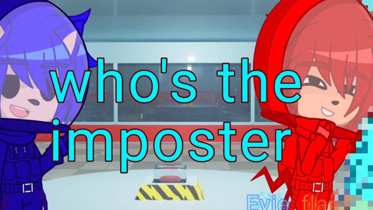 Who's the imposter // old meme ik // swear warning? // STH // new ...