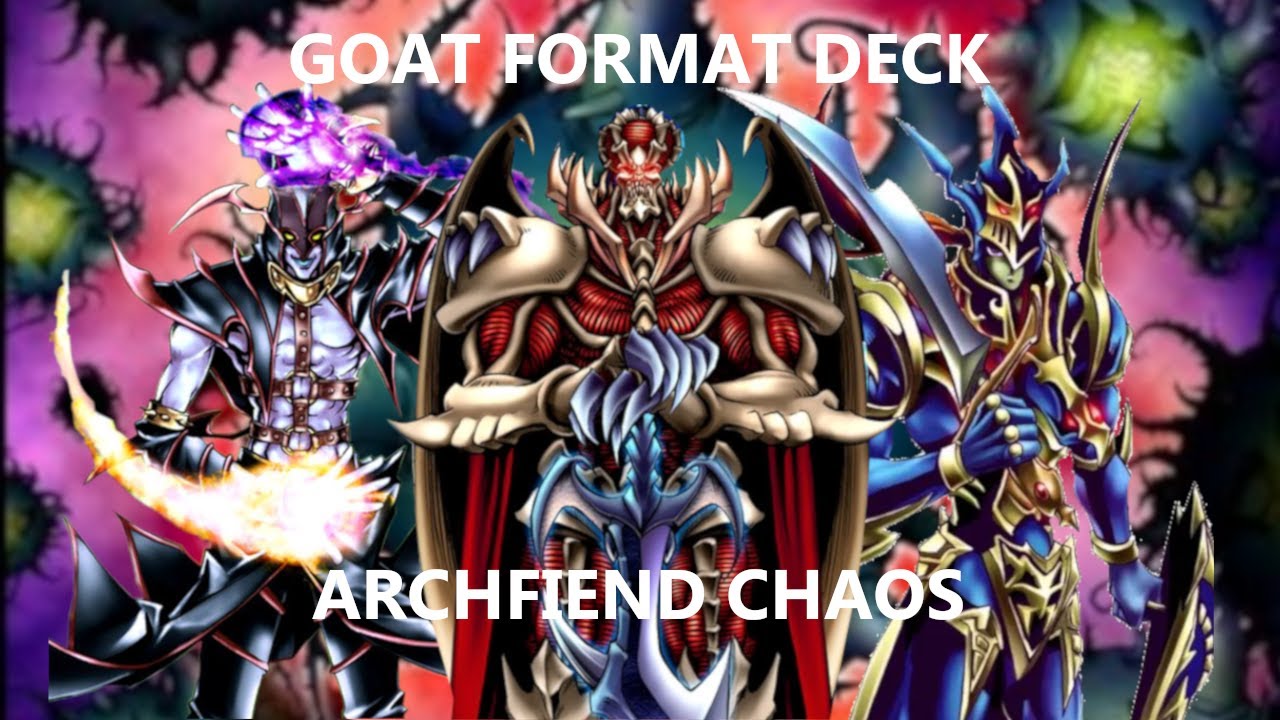 Archfiend Chaos - Goat Format Deck [Yu-Gi-Oh!] - YouTube