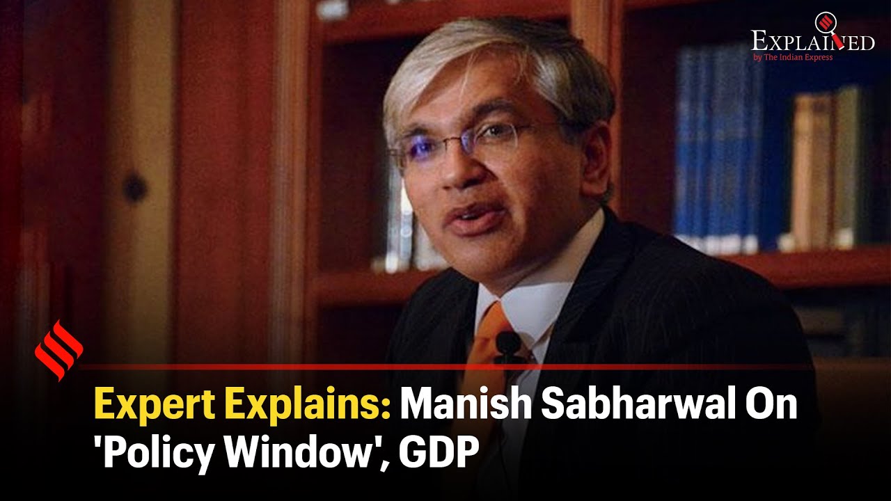 Expert Explains: Manish Sabharwal On 'Policy Window', GDP - YouTube