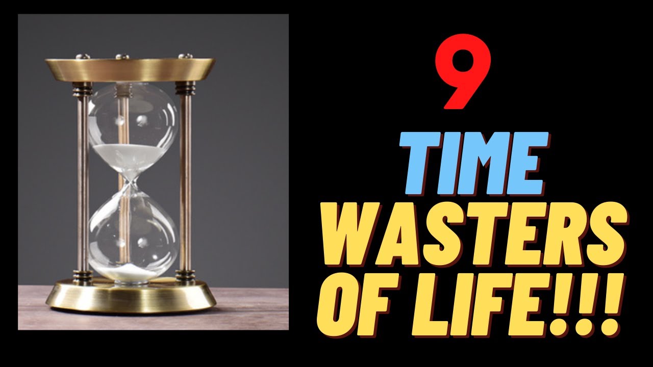 9 TIME WASTERS OF YOUR PRECIOUS LIFE || Avoid doing these in your life ...