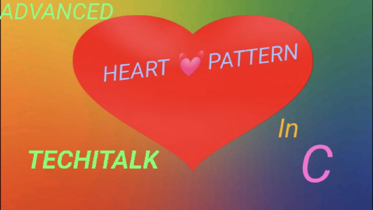 Advanced Heart Pattern In C YouTube Advanced Heart Pattern In C YouTube