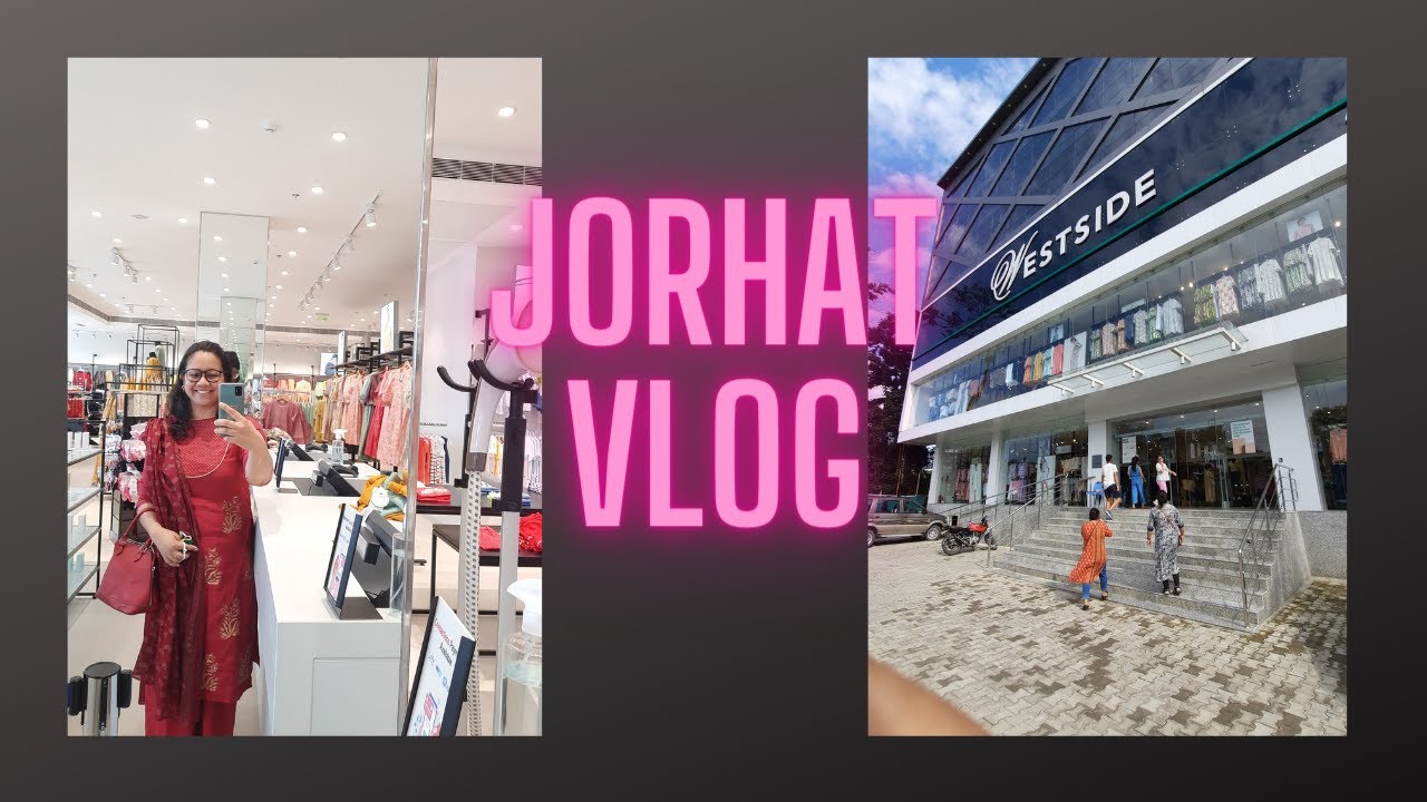 Went to Jorhat after a long time| Jorhat vlog| NRL Township Vlogger ...