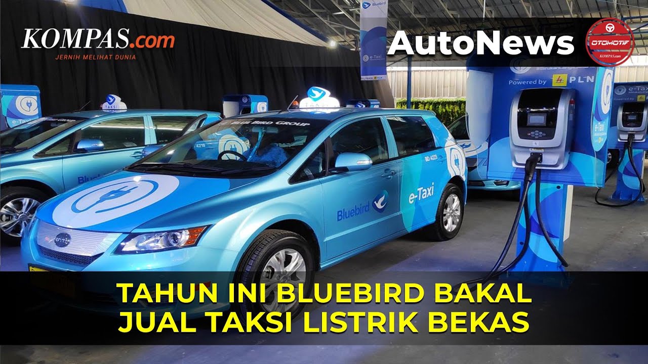 Bluebird Siap Jual Taksi Listrik Bekas Tahun Ini - YouTube