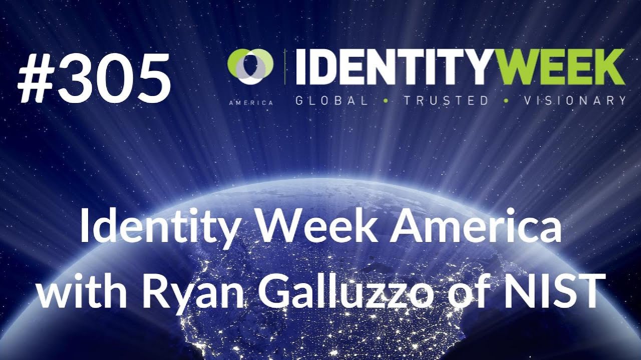 #305 - Identity Week America with Ryan Galluzzo of NIST - YouTube