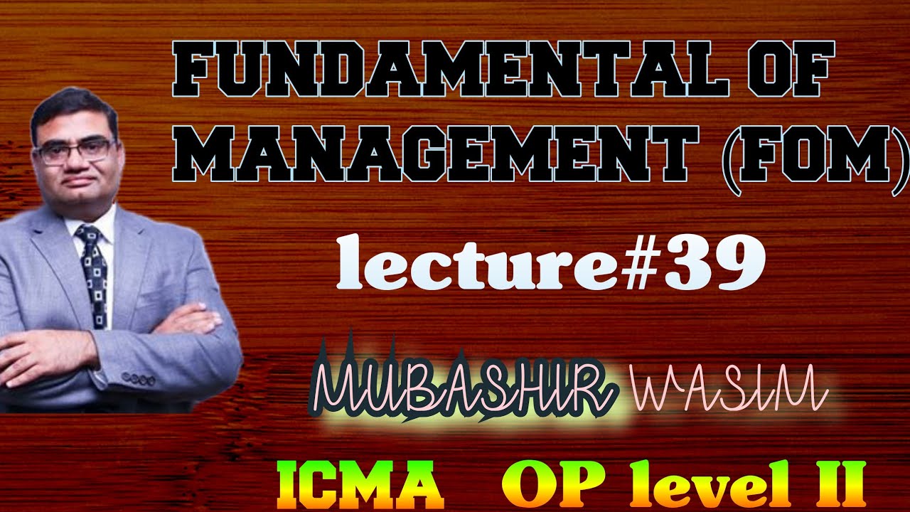 Fundamental of manegement lecture# 39 @ICMALectures - YouTube