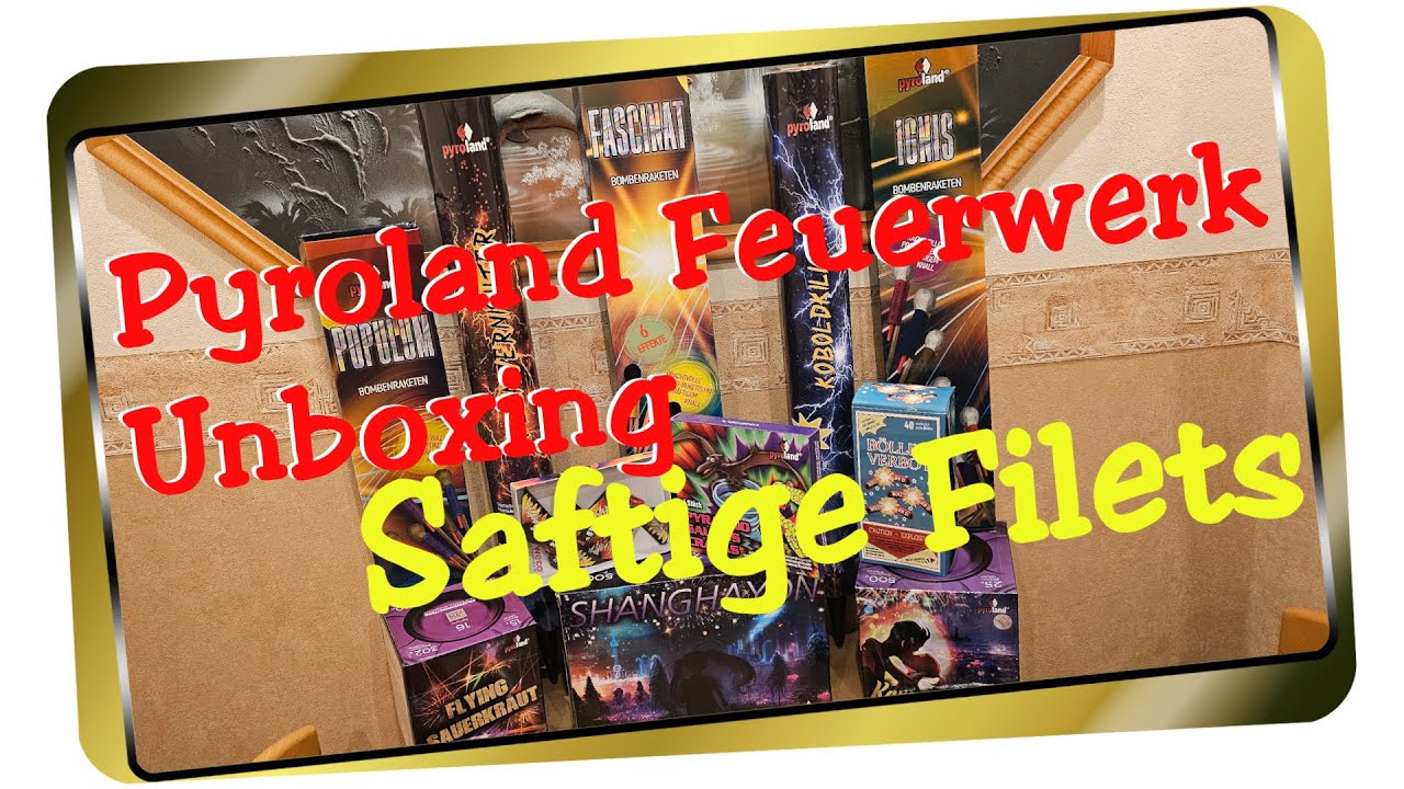 Pyroland Feuerwerk Unboxing I Geile Artikel für Silvester I Neuheiten ...