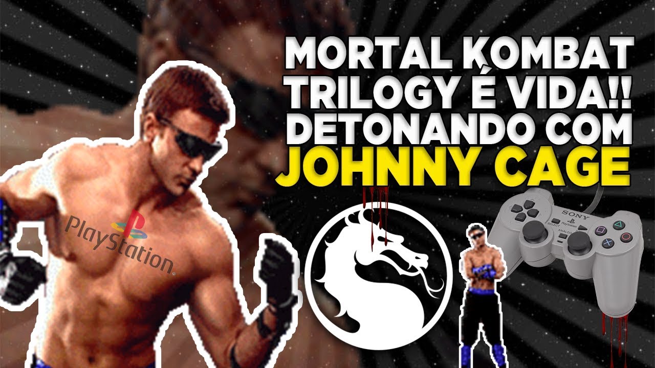 DETONANDO COM JOHNNY CAGE - MORTAL KOMBAT TRILOGY - YouTube