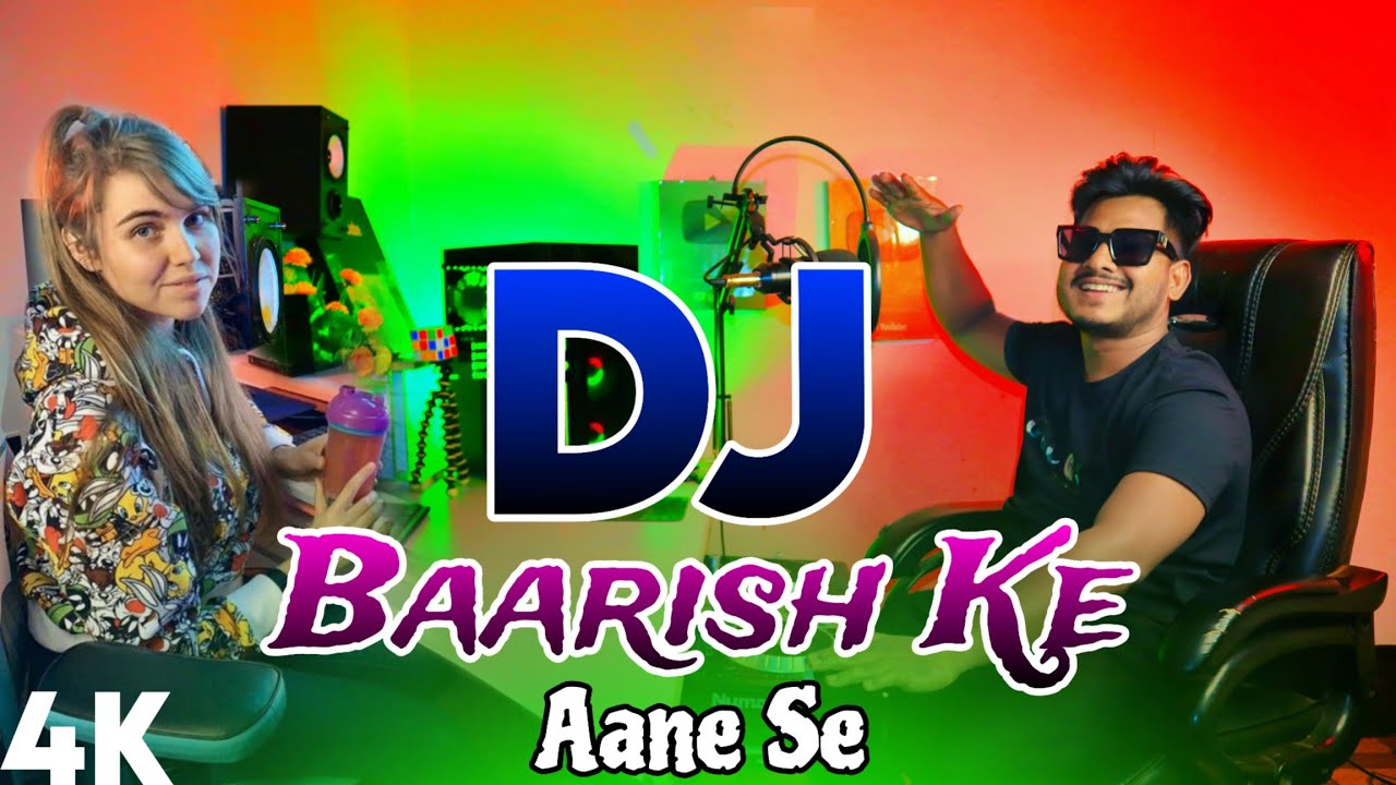 Baarish Ke Aane Se Dj Remix Hard Bass 4k 2024 Pagola Mix DJ Akter - YouTube