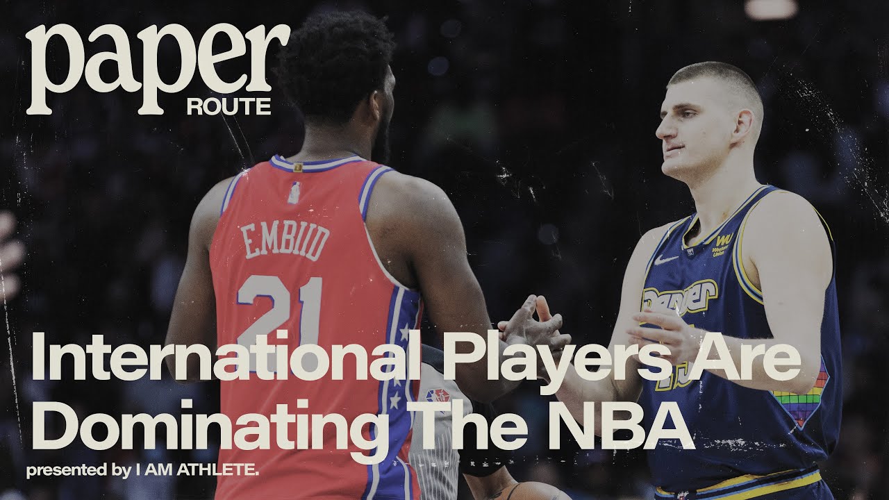 The NBA's International Players Are Stealing the Show | Paper Route ...