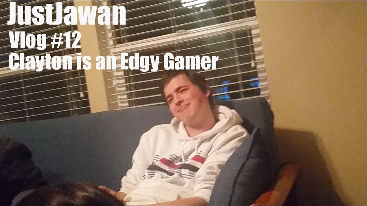 Vlog #12: Clayton is An Edgy Gamer - YouTube