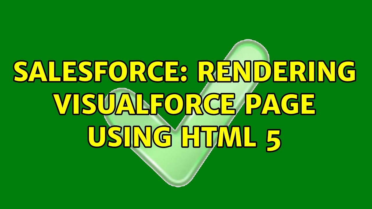 Salesforce Rendering Visualforce Page Using Html 5 2 Solutions 4434