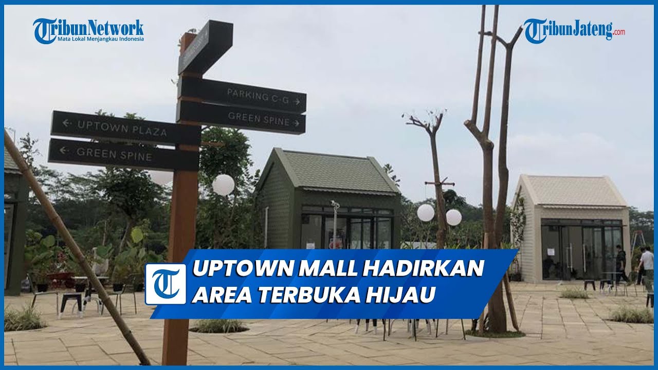 Uptown Mall di BSB City Semarang Mulai Beroperasi Hadirkan Area Terbuka ...
