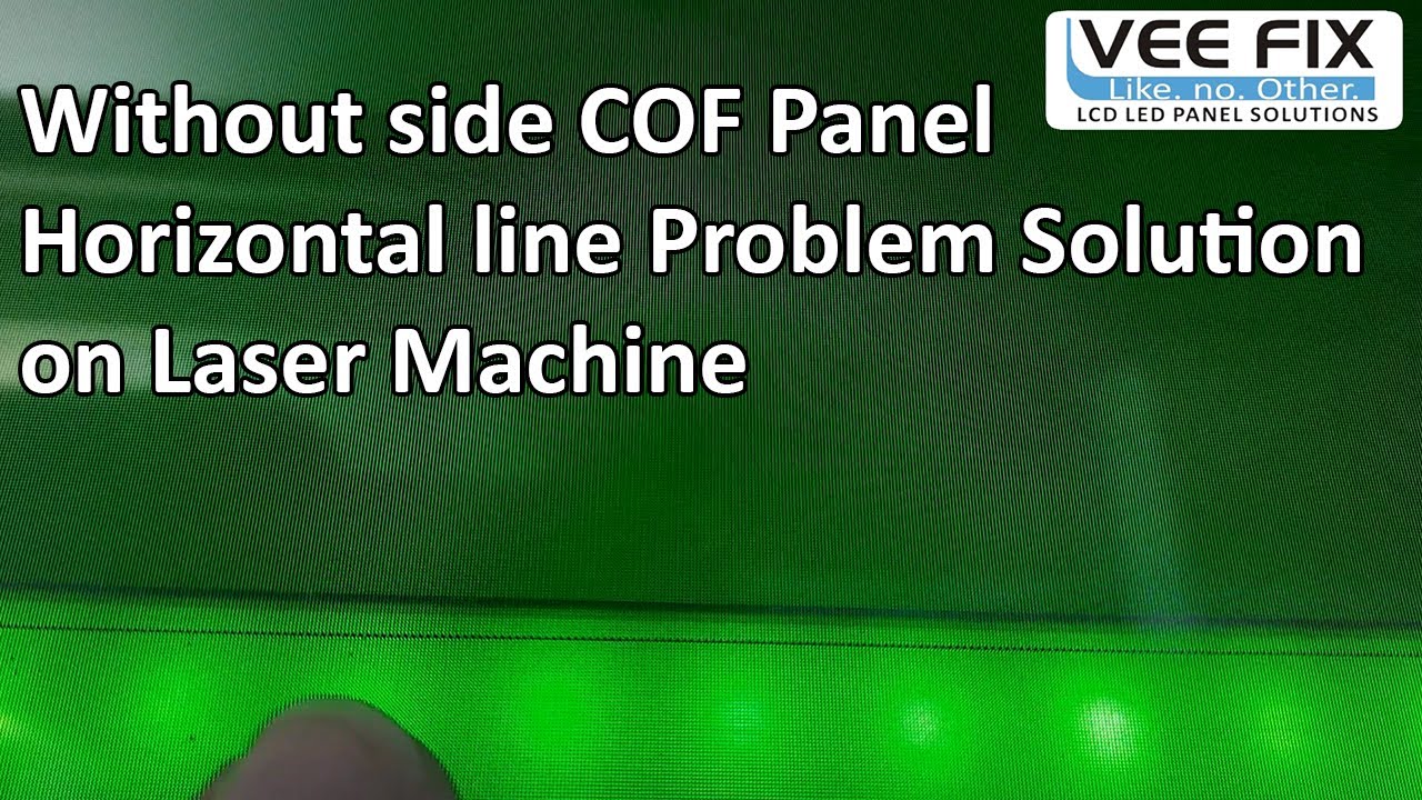 Without side COF Panel Horizontal line Problem Solution on Veefix Laser ...