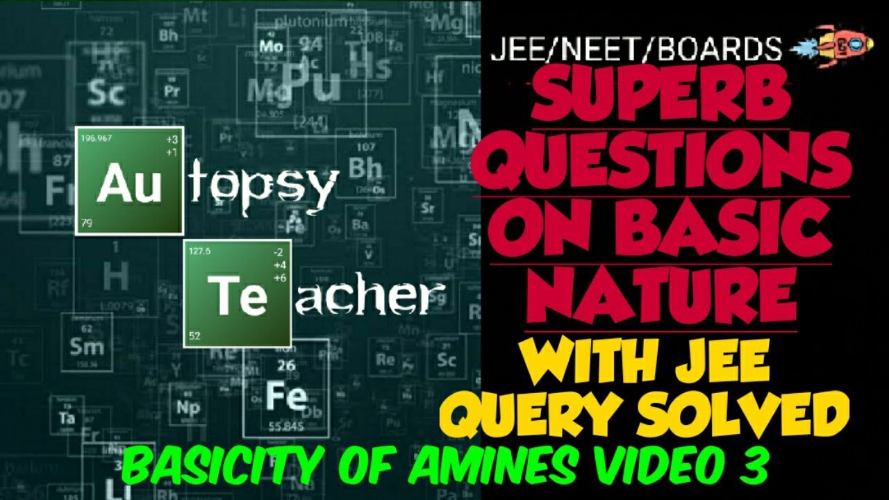 JEE QUESTION ON BASICITY II MASTER QUESTIONS ON BASICITY FOR NEET EXAM ...