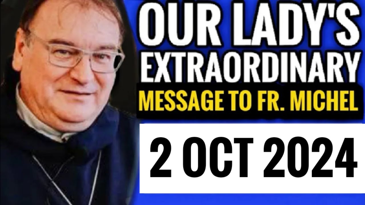 Our Lady's Extraordinary Message to fr. Michel Rodrigue for 2 October ...