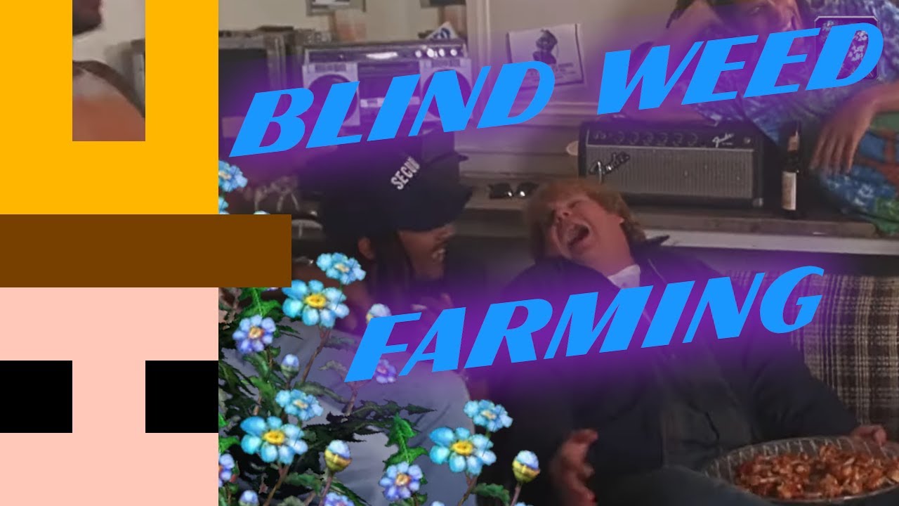 Blindweed Farm in Swamp of Sorrows - Legalize it and I will advertise ...