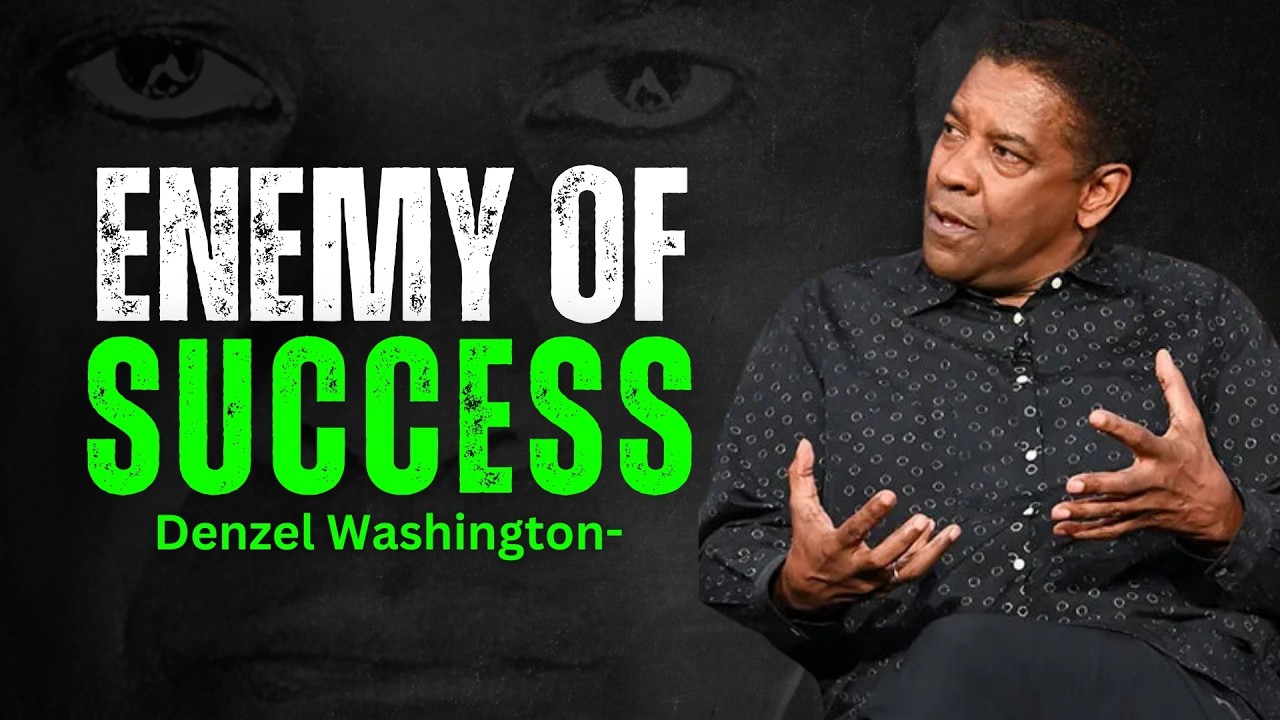 BIGGEST ENEMY OF SUCCESS - DENZEL WASHINGTON MOTIVATION - YouTube