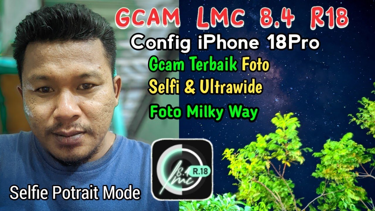 Gcam Paling Stabil 🔥 Gcam LMC 8.4 R18 Config Terbaru Iphone 18 Hasil ...