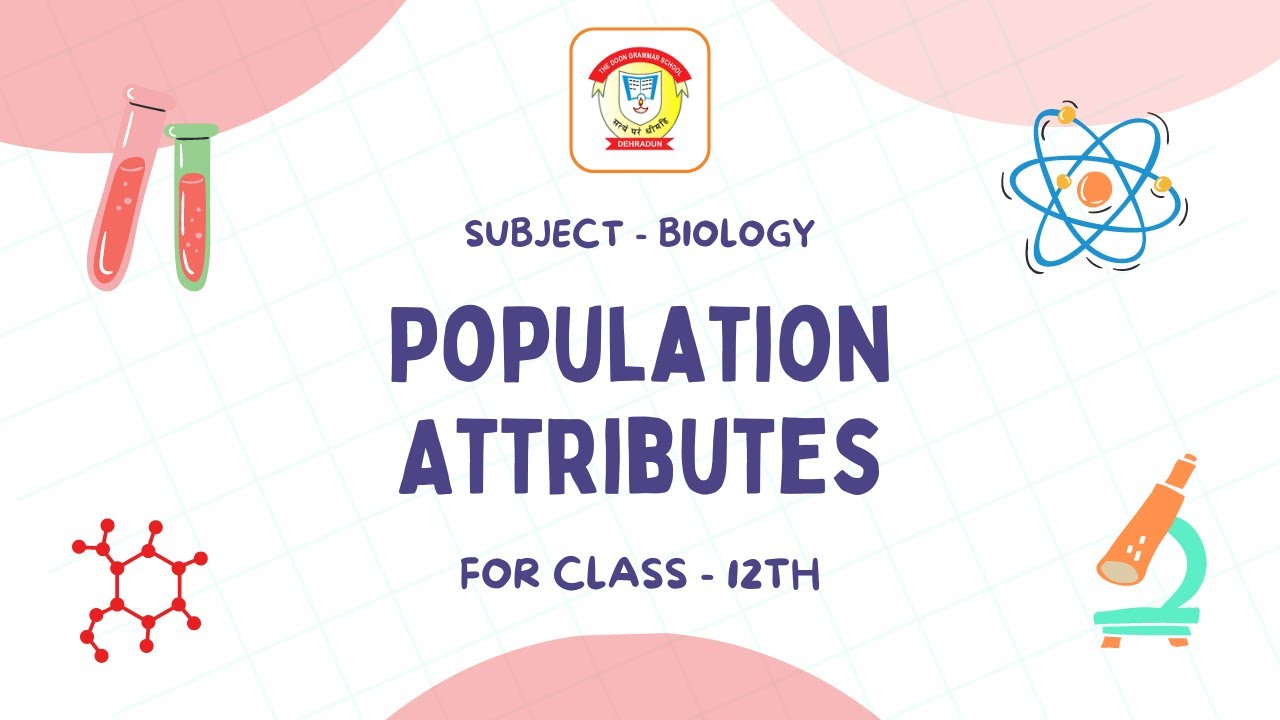 Population Attributes | Class 12 Biology | The Doon Grammar School ...