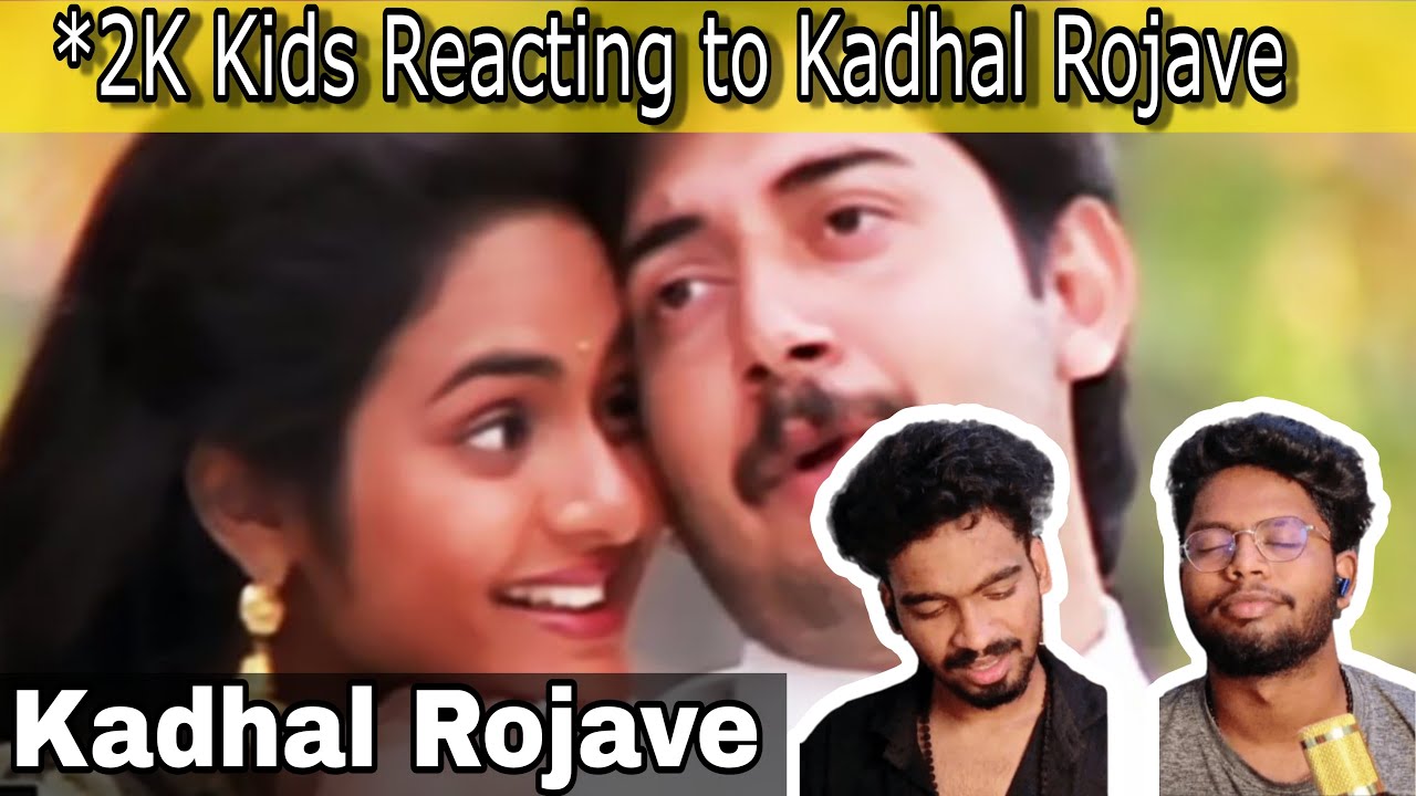 KADHAL ROJAVE - REACTION - AR RAHMAN - ARVIND SWAMY, MADHU - ROJA (1992 ...