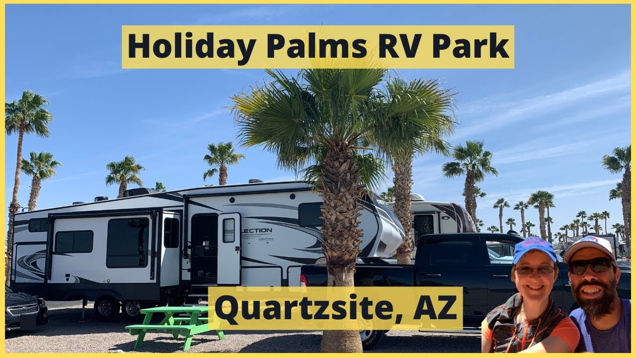 Holiday Palms RV Park Review - Quartzsite, AZ - YouTube