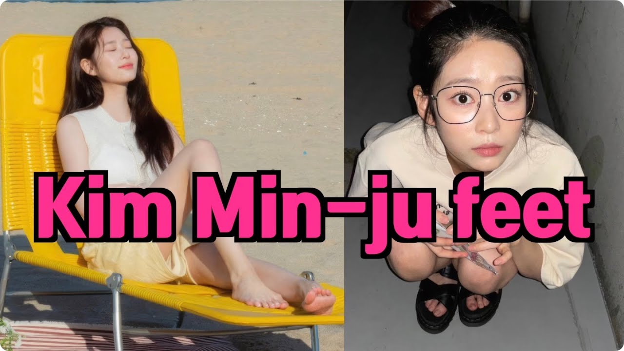 Kim Min-ju's feet @korean girl group feet - YouTube