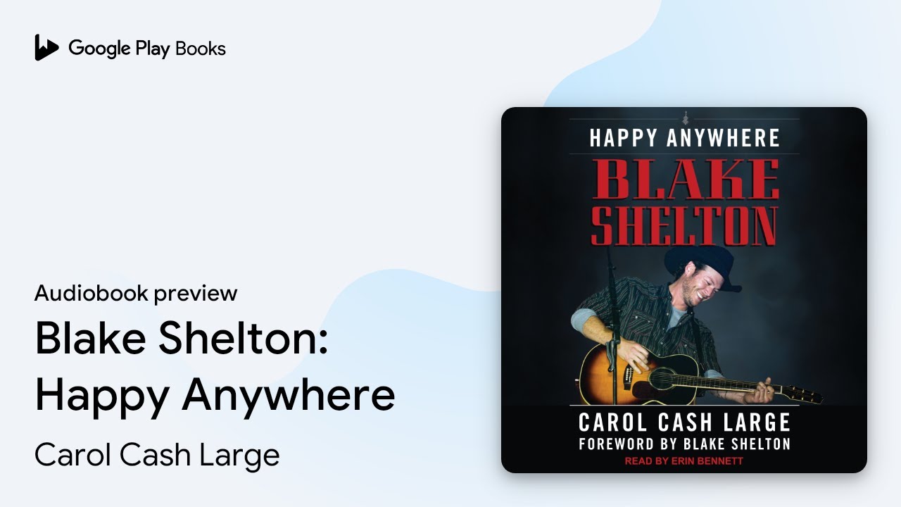Blake Shelton: Happy Anywhere by Carol Cash Large · Audiobook preview ...