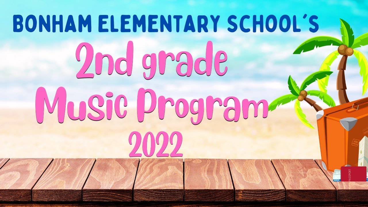 Bonham Elementary's 2nd grade Music Program 2022 - YouTube