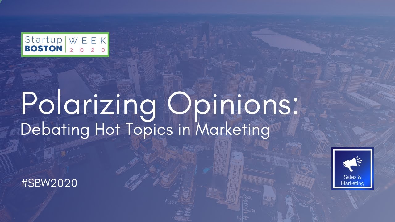 Polarizing Opinions: Debating Hot Topics in Marketing! | Startup Boston ...