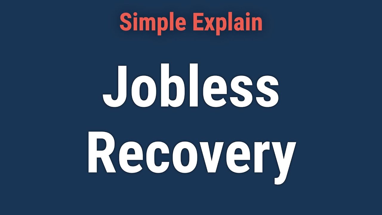 What Is Jobless Recovery? - YouTube